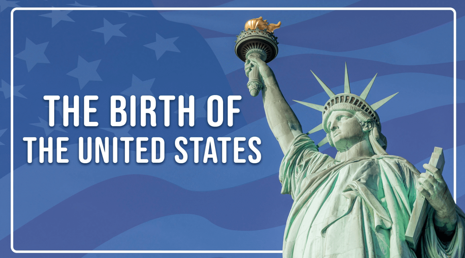 The Birth of the United States – TEACHFLIX