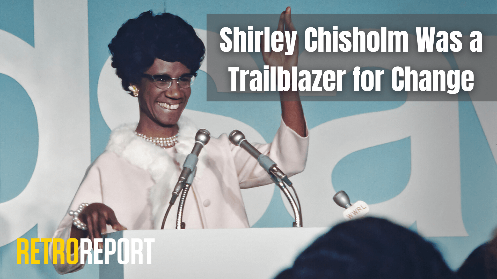 Shirley Chisholm Was a Trailblazer for Change – TEACHFLIX