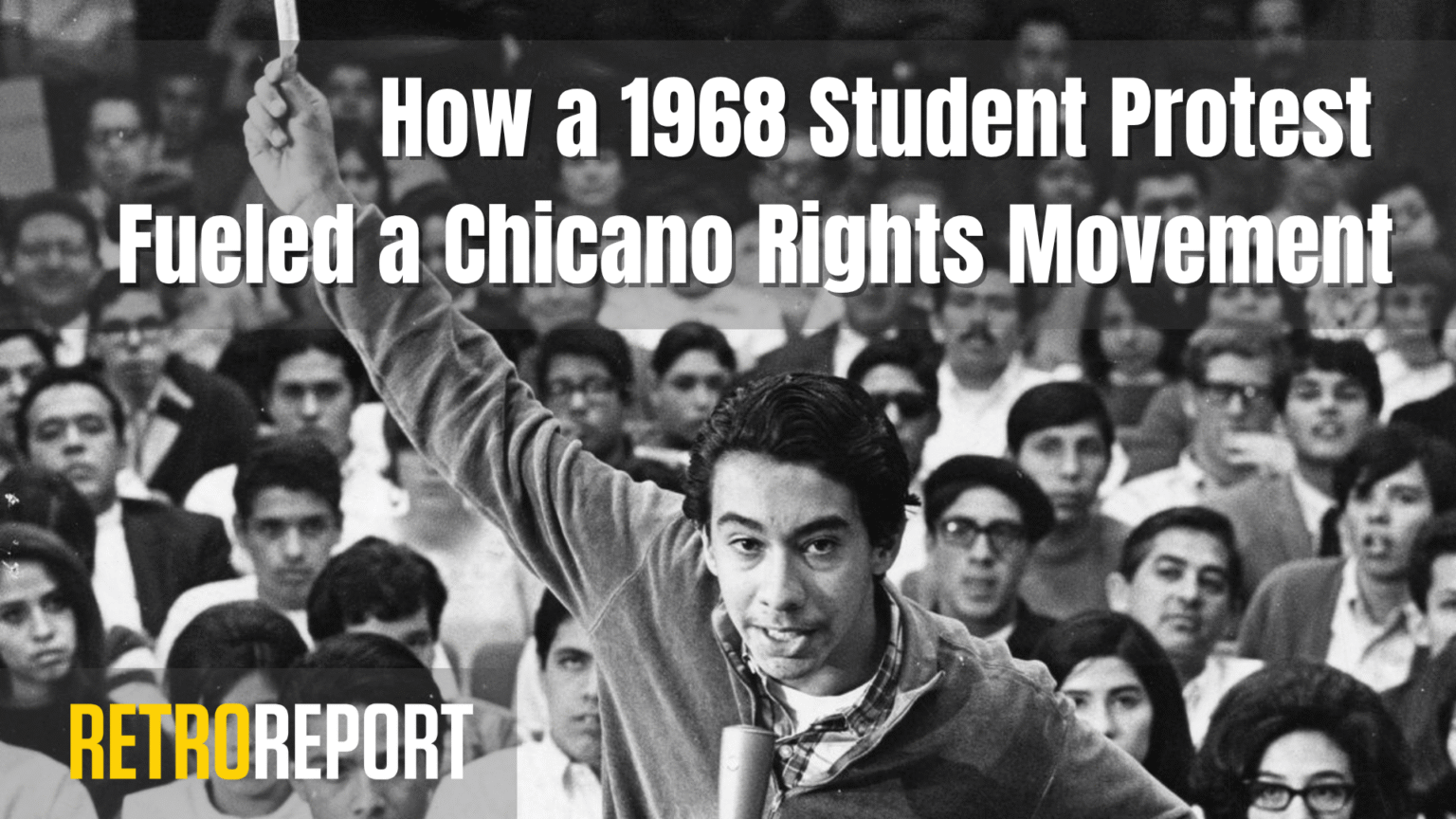 How a 1968 Student Protest Fueled a Chicano Rights Movement – TEACHFLIX